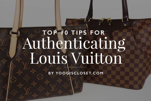Top 10 Tips For Authenticating Louis Vuitton | Yoogi'sClosetBlog